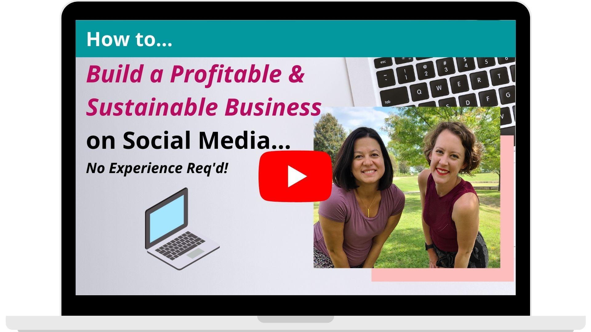 Build a Profitable & Sustainable Business on Social Media