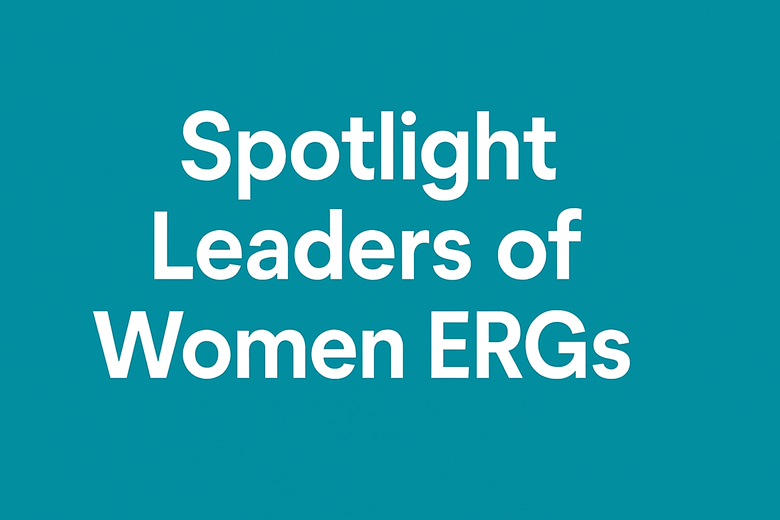 Leaders of Women's ERG Spotlight