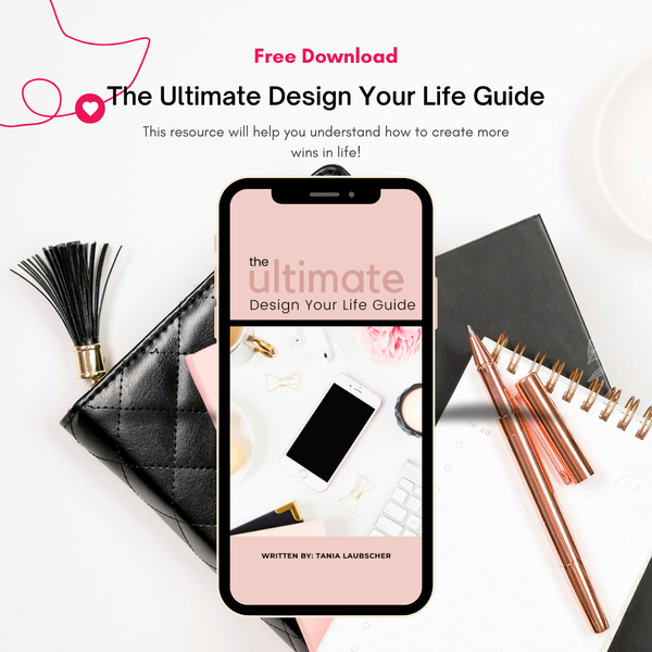 The Ultimate Design Your Life Guide
